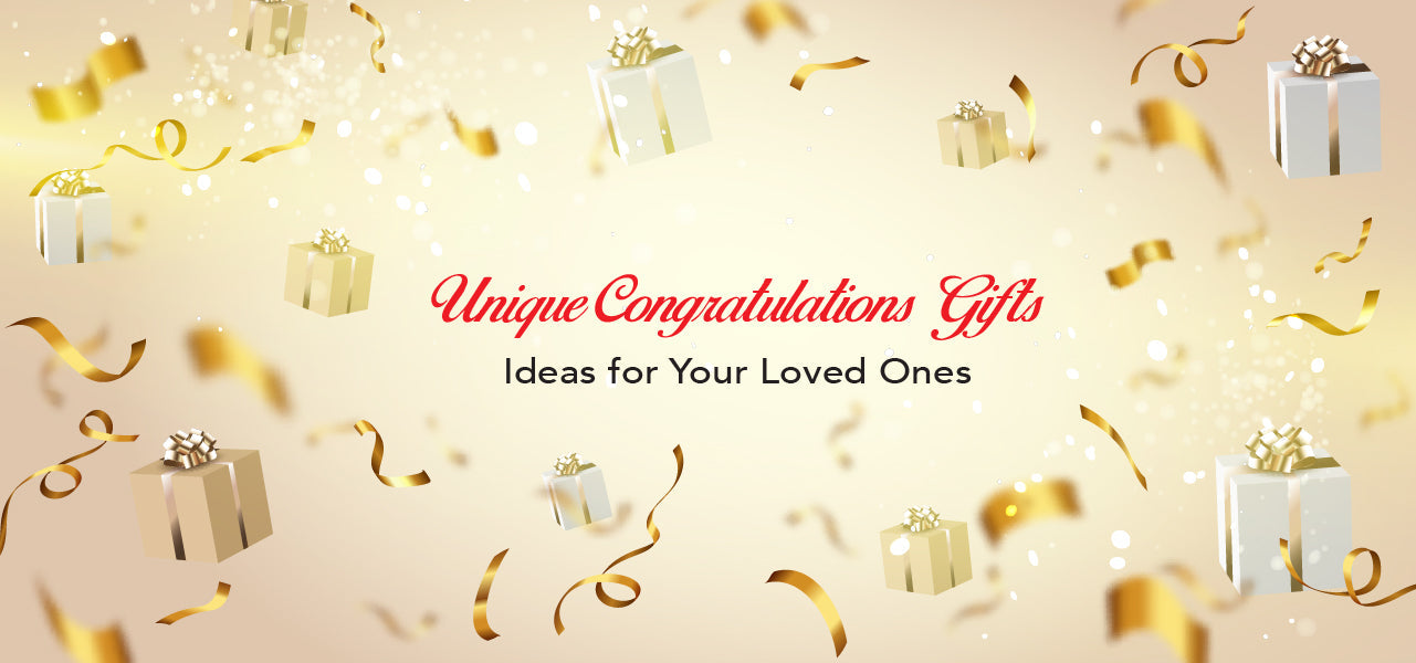 Unique Congratulations Gifts Ideas for Your Loved Ones – Prestige ...